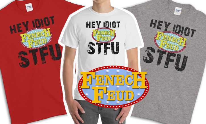 Get Your Official “Fenech Feud STFU” T-Shirt Now! – Jeremy Fenech